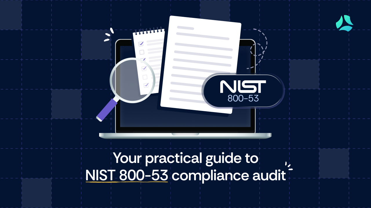 Your practical guide to NIST 800-53 compliance audit